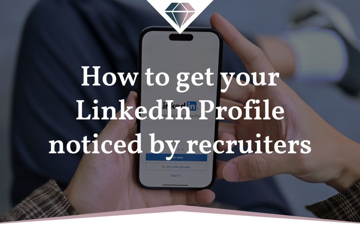 How to get your LinkedIn Profile noticed by recruiters with the help of ...